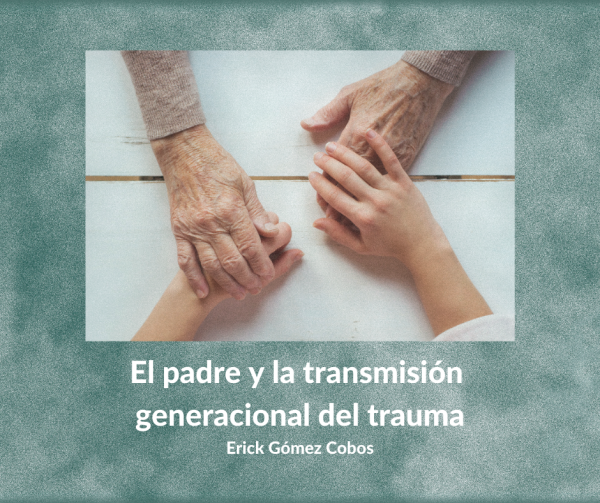 El padre y la transmisión generacional del trauma. – AMPAG